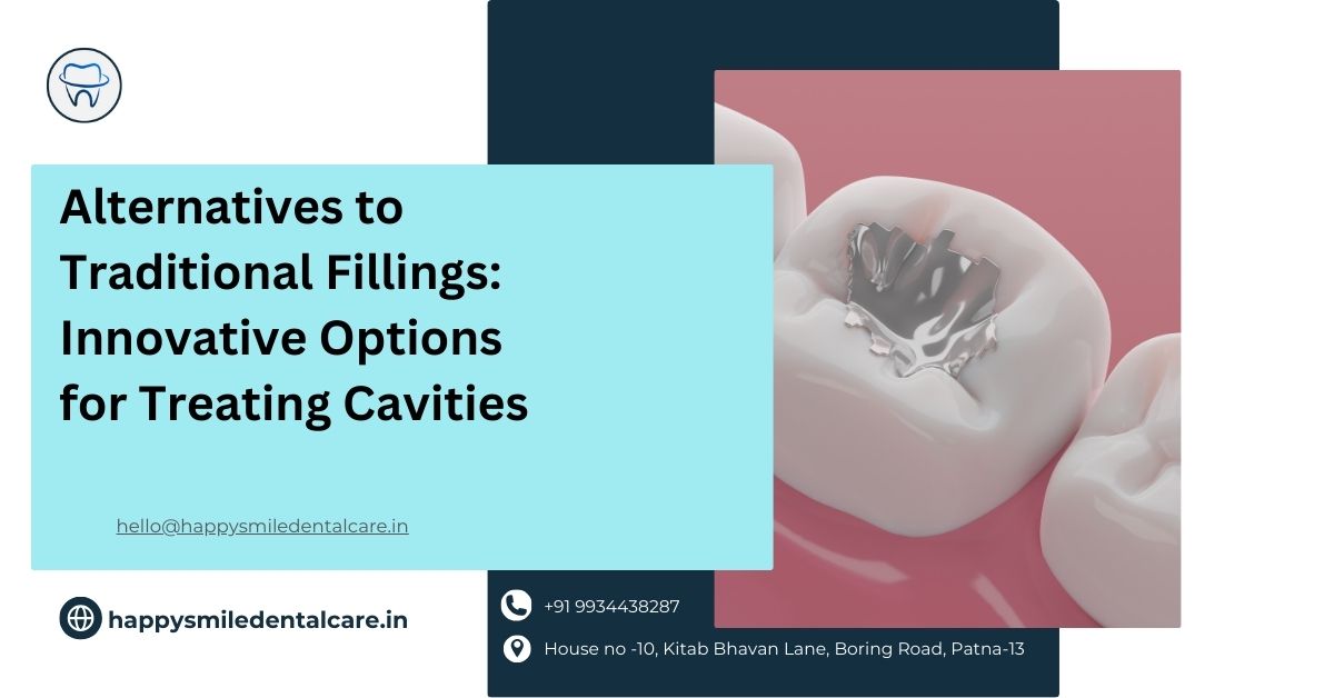Alternatives to Traditional Fillings: Innovative Options for Treating ...