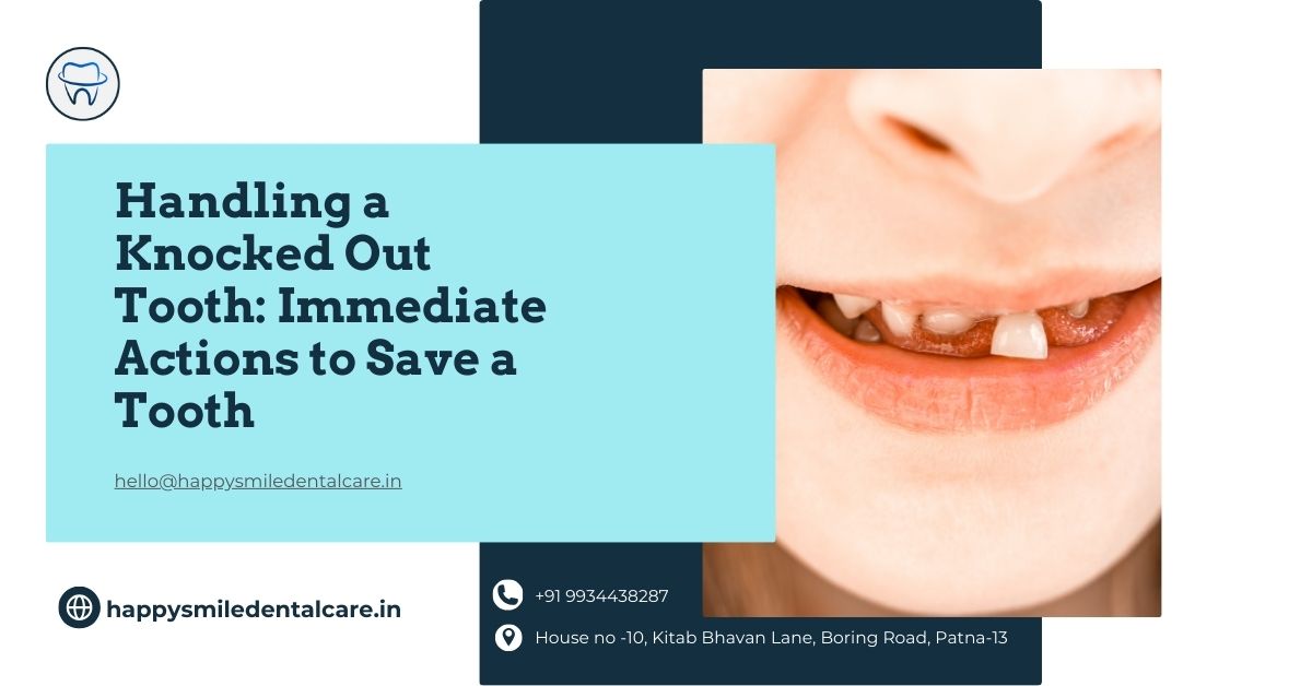 Handling a Knocked Out Tooth: Immediate Actions to Save a Tooth - Happy ...