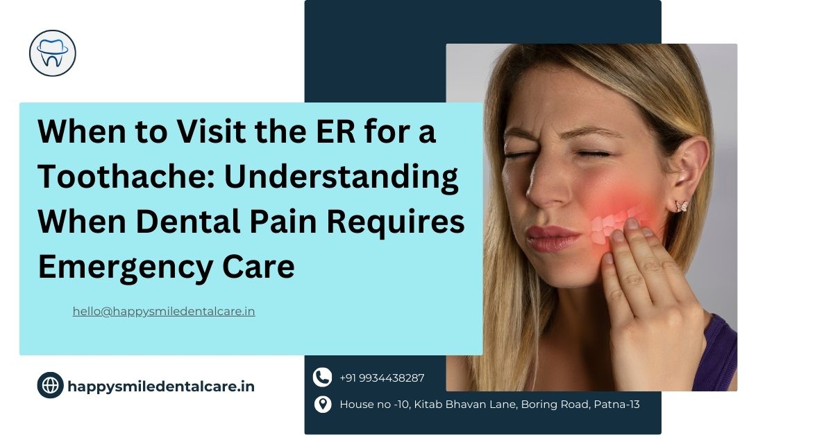 When to Visit the ER for a Toothache: Understanding When Dental Pain ...