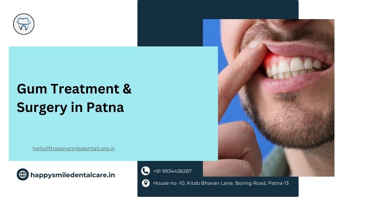 Gum Treatment & Surgery in Patna - HAPPY SMILE DENTAL CARE