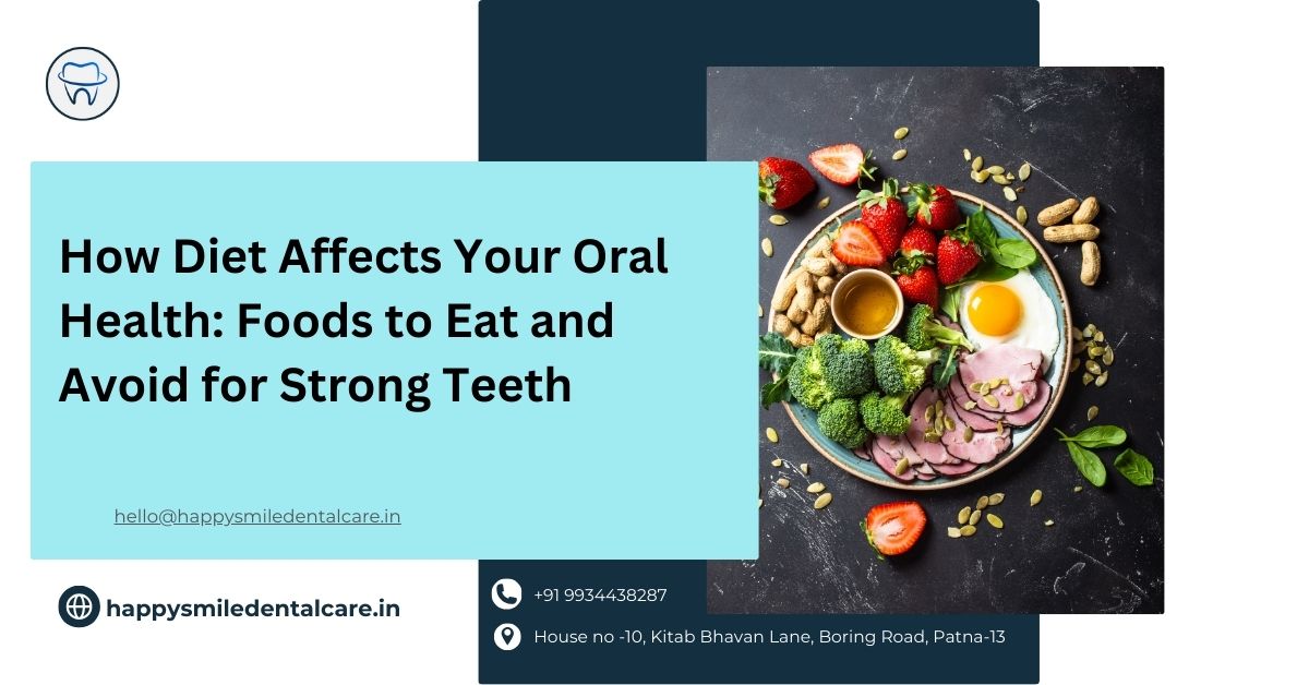 How Diet Affects Your Oral Health: Foods to Eat and Avoid for Strong ...